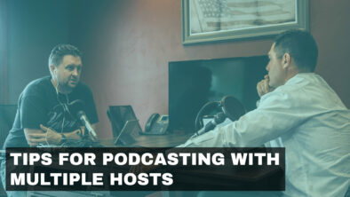 Tips for Podcasting with Multiple Hosts